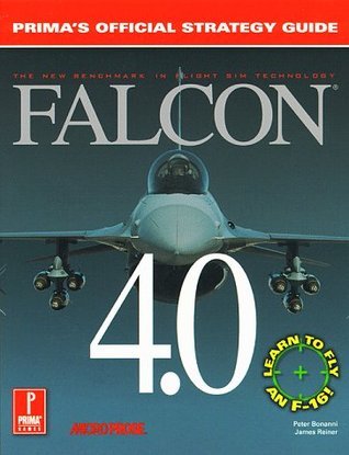 Falcon 4.0 (Prima's Official Strategy Guide) by Peter Bonanni | Goodreads