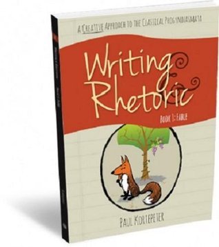 Writing & Rhetoric Book 1: Fable - Student Edition - A one-semester ...