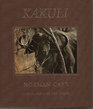 Kakuli: a Story About Wild Animals by Norman Carr | Goodreads