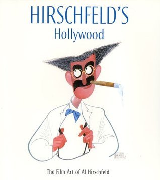Hirschfeld's Hollywood: The Film Art of Al Hirschfeld by David Leopold ...
