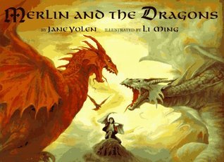 Merlin and the Dragons by Jane Yolen | Goodreads