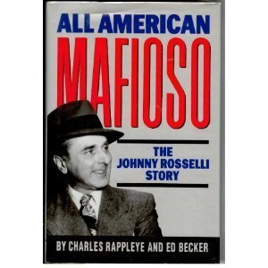 All-American Mafioso: The Johnny Roselli Story by Charles Rappleye ...
