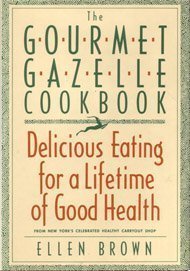 The Gourmet Gazelle Cookbook: Contemporary Cuisine for a Lifetime of ...