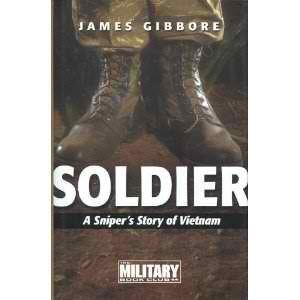 Soldier: A sniper's story of Vietnam : an original story of that war ...
