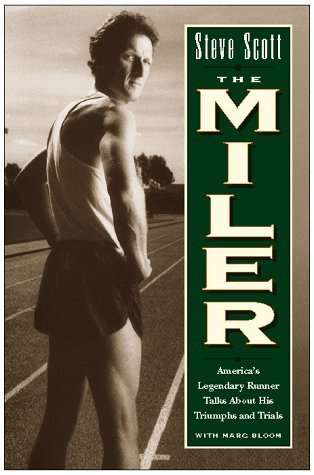 The Miler: America's Legendary Runner Talks About His Triumphs and ...