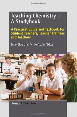 Teaching Chemistry: A Studybook, a Practical Guide and Textbook for ...