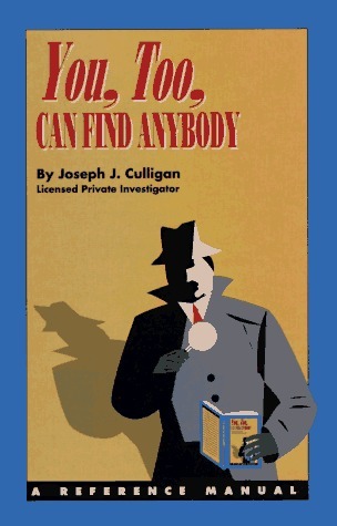 You, Too, Can Find Anybody: A Reference Manual by Joseph J. Culligan ...