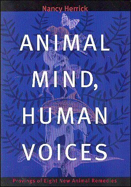 Animal Minds Human Voices: Provings of Eight New Animal Remedies by ...