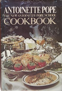 The New Antoinette Pope School Cookbook by Antoinette Pope | Goodreads