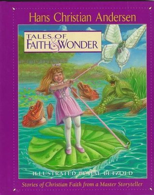 Tales of Faith & Wonder: Stories of Christian Faith from a Master ...