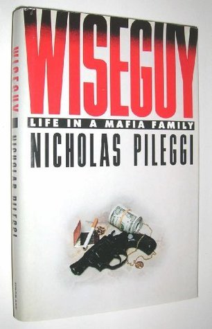 Wiseguy by Nicholas Pileggi | Goodreads