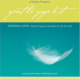 Gentle Yoga Kit: Nurturing the Body, Soothing the Soul, a Kripalu ...