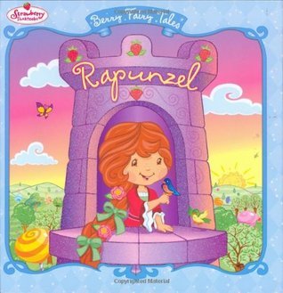 Rapunzel: Berry Fairy Tales (Strawberry Shortcake) by Megan E. Bryant ...