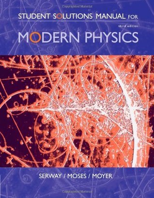 Student Solutions Manual for Serway/Moses/Moyer's Modern Physics by ...