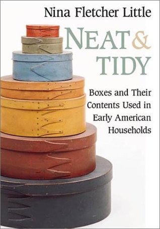 Neat and Tidy: Boxes and Their Contents Used in Early American ...