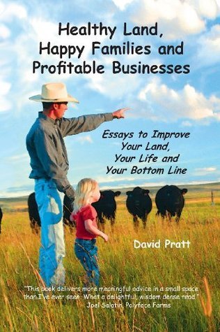 Healthy Land, Happy Families and Profitable Businesses: Essays to ...