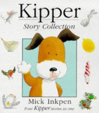 Kipper Story Collection: "Kipper", "Kipper's Birthday", "Kipper's ...