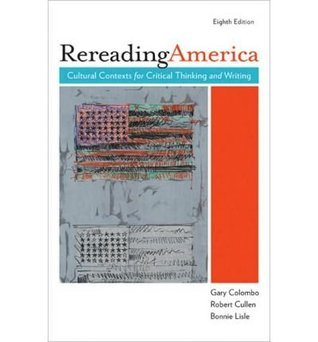 Rereading America, 8th Edition (Book & CD-ROM) by Gary Colombo | Goodreads