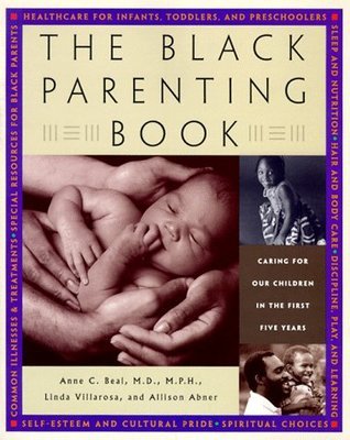 The Black Parenting Book: Caring for Our Children in the First Five ...