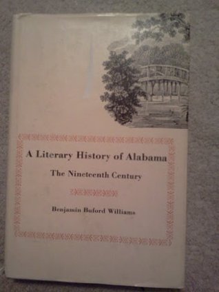 Literary History of Alabama: The Nineteenth Century by Benjamin Buford ...