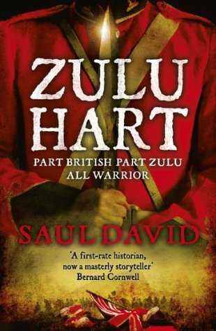 Zulu Hart: (Zulu Hart 1) (George Hart) by Saul David | Goodreads