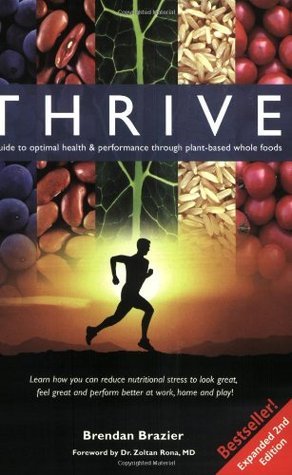Thrive: A Guide to Optimal Health & Performance Through Plant-Based ...