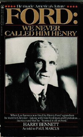 Ford: We Never Called Him Henry by Harry Herbert Bennett | Goodreads