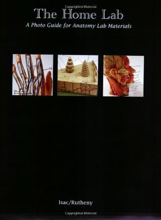 The Home Lab: A Photo Guide for Anatomy Lab Materials by James Isac ...