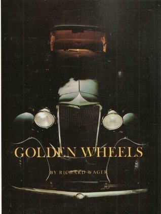 Golden Wheels: The Story of the Automobiles Made in Cleveland and ...