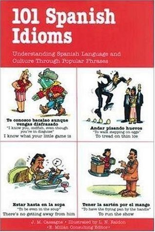 101 Spanish Idioms by Jean-Marie Cassagne | Goodreads
