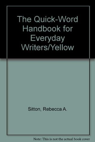 The Quick-Word Handbook for Everyday Writers/Yellow by Rebecca A ...