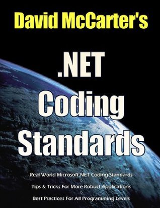 .Net Coding Standards by David McCarter | Goodreads