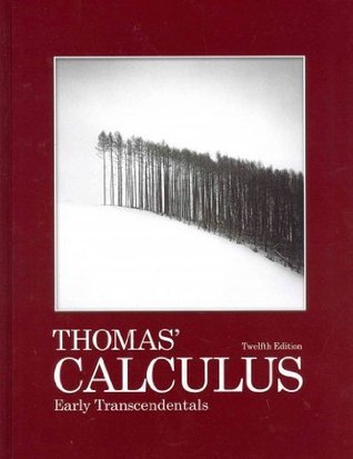 Thomas' Calculus Early Transcendentals by George B. Thomas Jr. | Goodreads
