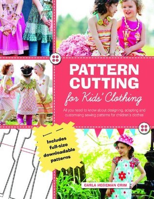 Pattern Cutting for Kids' Clothing by Carla Hegeman Crim | Goodreads
