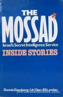 The Mossad: Israel's Secret Intelligence Service: Inside Stories by ...
