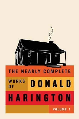 The Nearly Complete Works of Donald Harington, Volume 1 by Donald ...