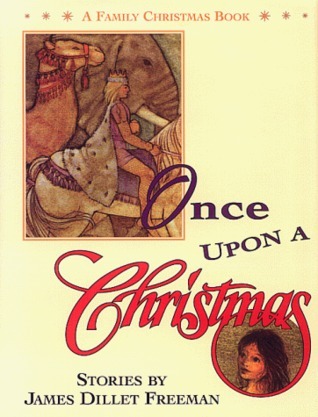 Once upon a Christmas by James Dillet Freeman | Goodreads