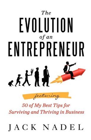 The Evolution of an Entrepreneur by Jack Nadel | Goodreads