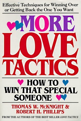 More Love Tactics: How to Win that Special Someone by Thomas W ...