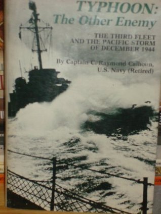 Typhoon, the Other Enemy: The Third Fleet and the Pacific Storm of ...