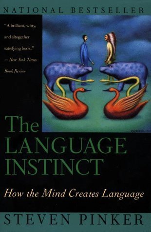 The Language Instinct: How the Mind Creates Language by Steven Pinker ...