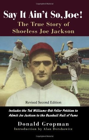 Say It Ain't So, Joe!: The True Story of Shoeless Joe Jackson by Donald ...