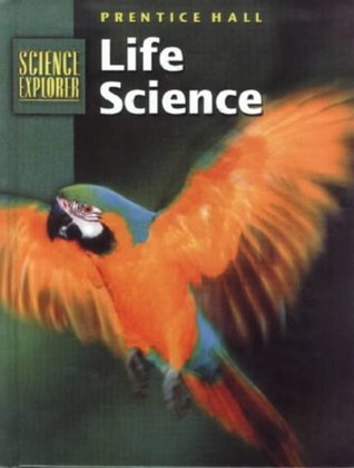 Science Explorer: Life Science by Michael J. Padilla | Goodreads