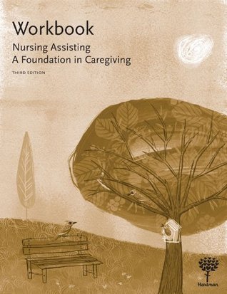 Workbook for Nursing Assisting: A Foundation in Caregiving by Hartman ...