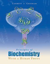 Principles of Biochemistry With a Human Focus by Reginald H. Garrett ...