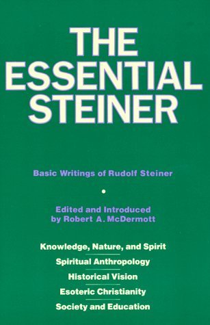 The Essential Steiner: Basic Writings of Rudolf Steiner: Knowledge ...