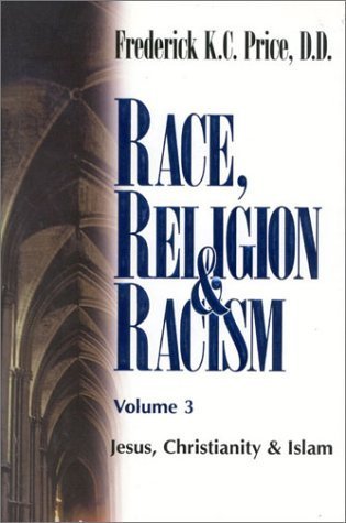 Race, Religion and Racism, Vol. 3: Jesus, Christianity & Islam by ...