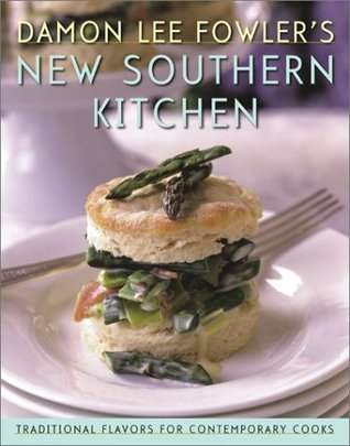 Damon Lee Fowler's New Southern Kitchen: Traditional Flavors for ...