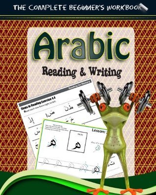 Arabic: The Complete Beginner's Workbook by New Medina Kids | Goodreads