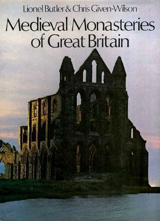 Medieval Monasteries of Great Britain by Lionel Butler | Goodreads